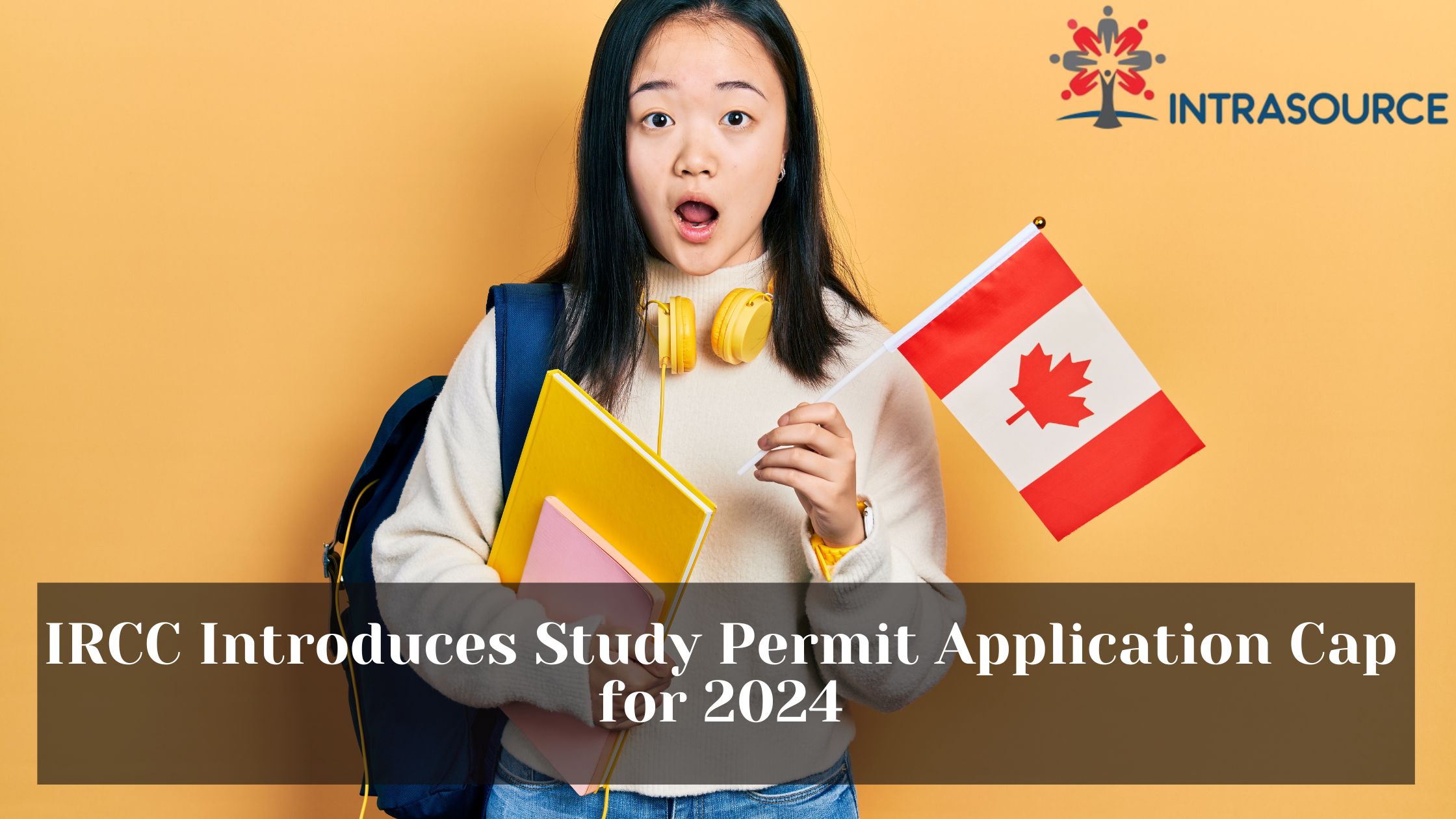 IRCC Introduces Study Permit Application Cap for 2024 - The Immigration ...