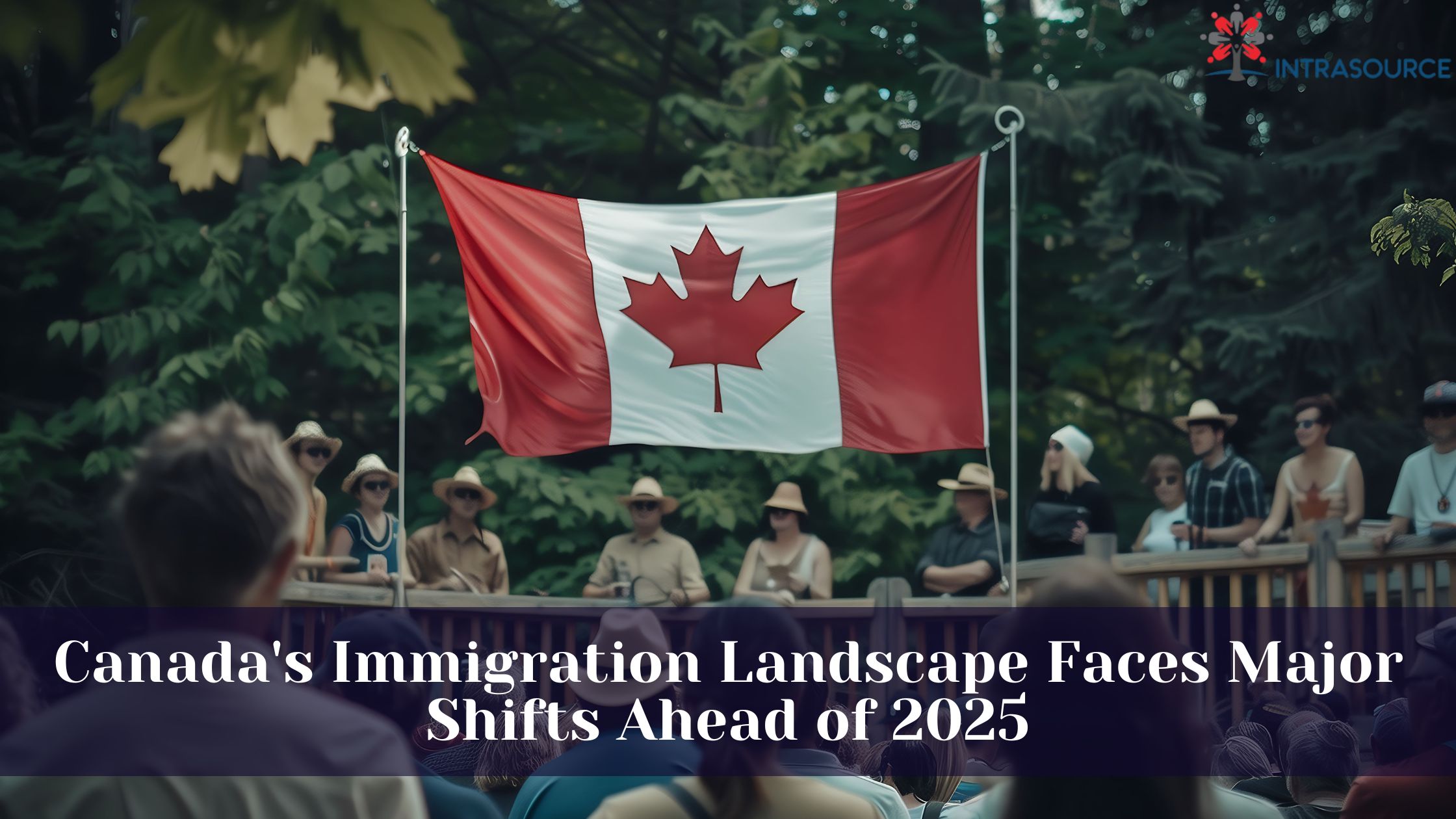 Canada's Immigration Landscape Faces Major Shifts Ahead of 2025 - The ...